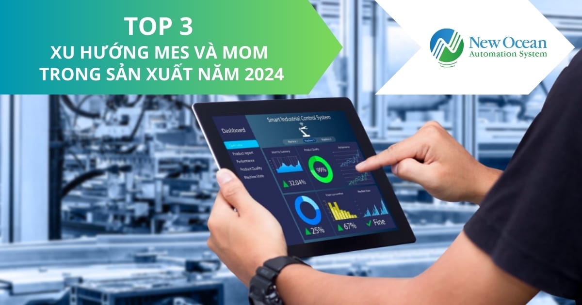 Top 3 Xu Hướng MES Và MOM Trong Sản Xuất Năm 2024